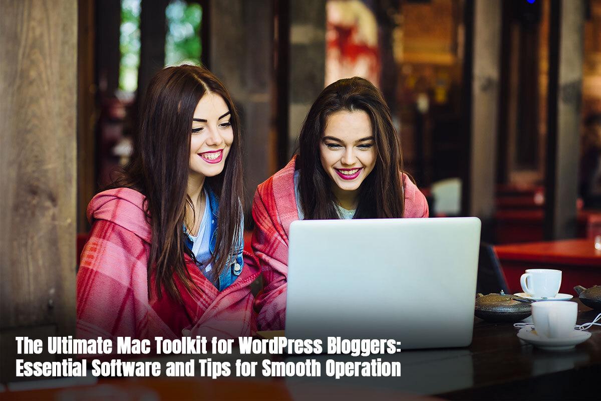 The Best WordPress Mac Apps for Blogging in 2025