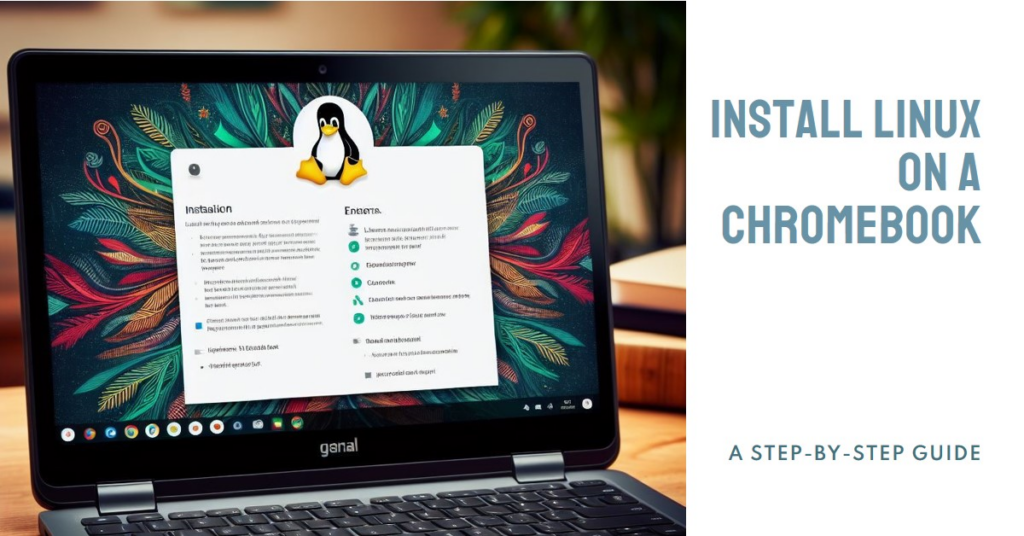 Ultimate Guide to Installing Linux on Your Chromebook