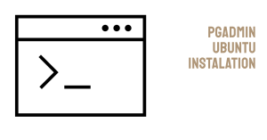 Install PgAdmin 4 on Ubuntu: A Step-by-Step Guide