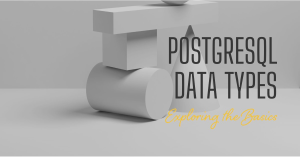 PostgreSQL Data Types: A Complete Guide with Examples
