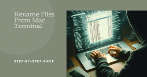 How to Rename A File Using Mac Terminal: A Step-by-Step Guide