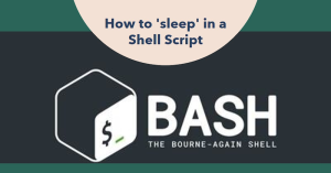 5 Ways How to 'Sleep' in a Linux Bash Shell Script